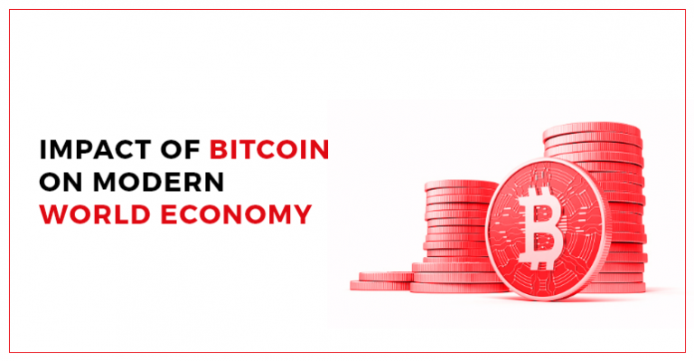 IMPACT OF BITCOIN ON MODERN WORLD ECONOMY