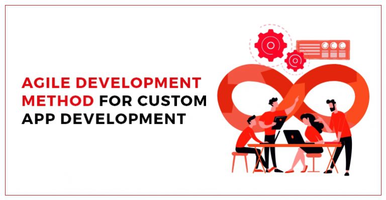 AGILE DEVELOPMENT METHOD FOR CUSTOM APP DEVELOPMENT