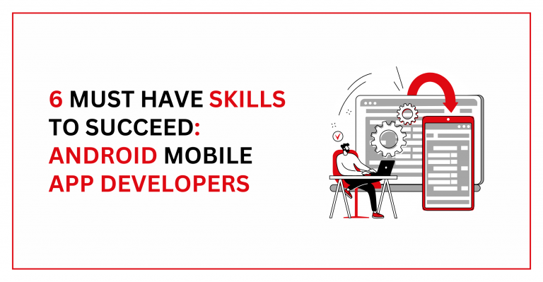 Must Have Android Mobile App Developers Skills