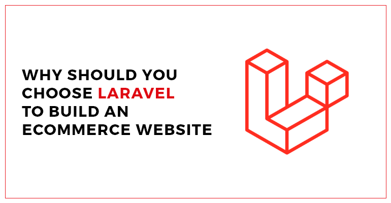 Laravel for eCommerce Website | TechnBrains Blog