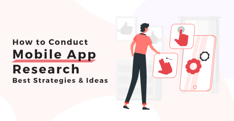 How to Conduct Mobile App Research: Best Strategies & Ideas