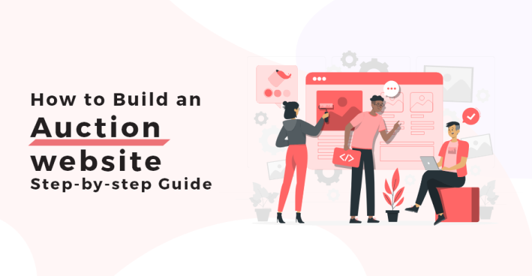 Step-by-Step Guide on How to Build an Auction Website