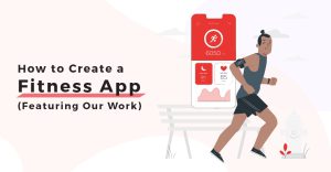 Fitness App Development: How to Create a Fitness App