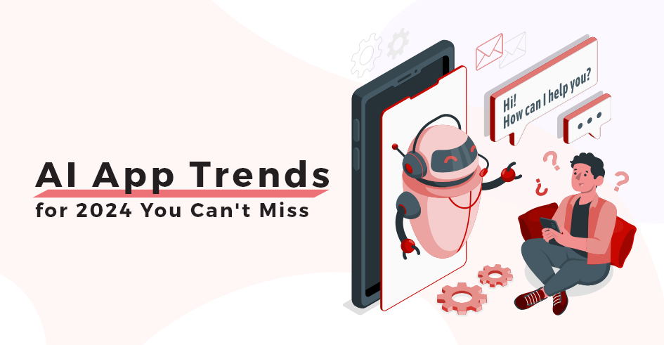 Top 10 AI App Trends for 2024 You Can't Miss | Technbrains