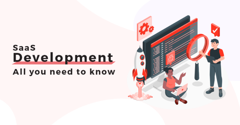 SaaS Development: All You Need to Know