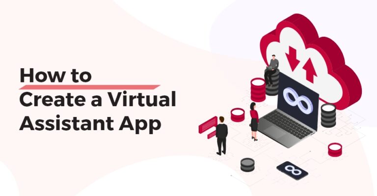 How to Create a Virtual Assistant App in 2024