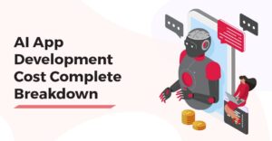 AI App Development Cost: Calculations and Complete Breakdown