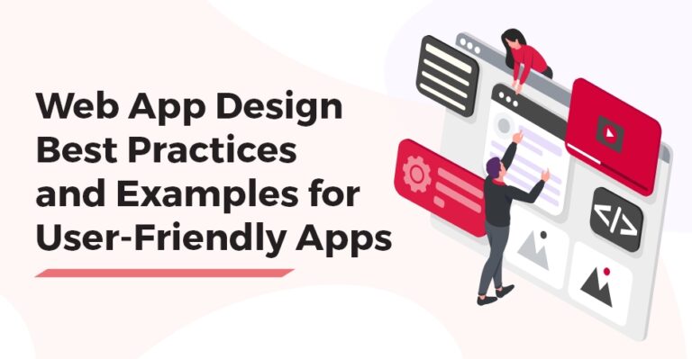 Web App Design: Best Practices and Examples for User-Friendly Apps