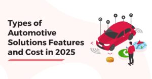 Types of Automotive Solutions – Features and Cost in 2025
